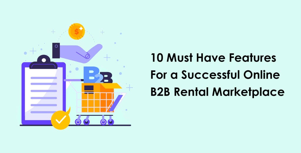 10 Must-Have Features For a Successful Online B2B Rental Marketplace | by Eyanerick | Medium