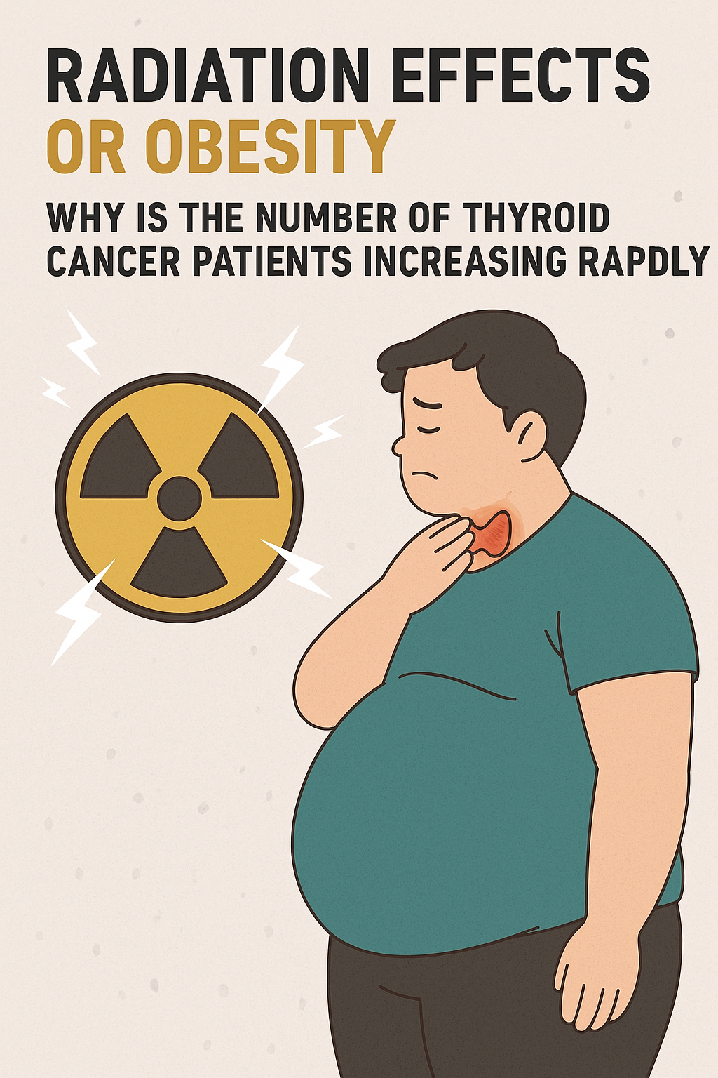 Radiation or Obesity: What’s Driving the Surge in Thyroid Cancer ...