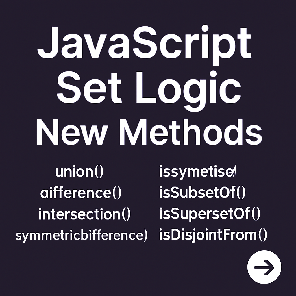 🔥 JavaScript Set Logic Just Leveled Up (2025 Update) | by Er Raj Aryan | Jul, 2025 | JavaScript ...