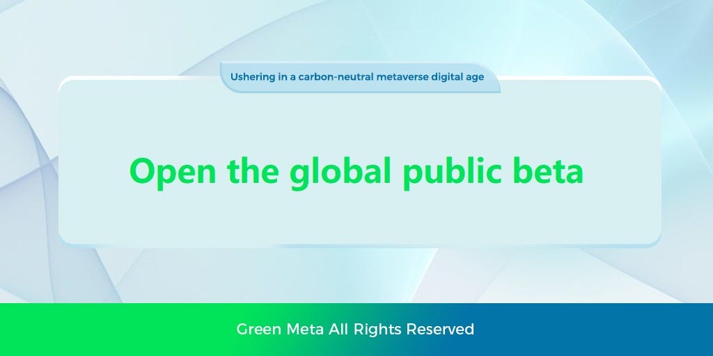 Green Meta announced that the global public beta will start on July 7 ...