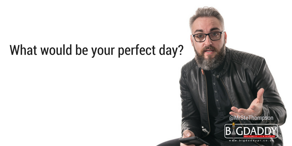 What would be your perfect day?. I mean, your ideal day? | by Steven ...