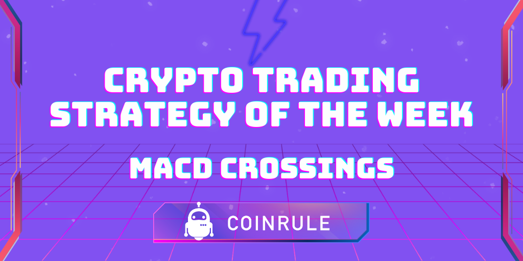 Maximizing Profit with MACD: A Step-by-Step Guide using Coinrule’s New ...