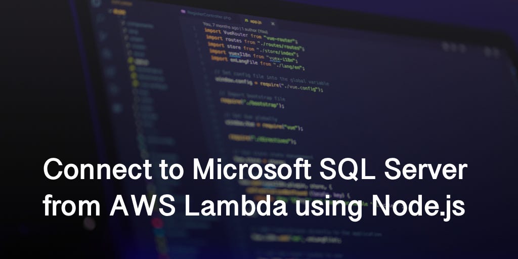 Connect To Microsoft Sql Server From Aws Lambda Using Nodejs By Dmit