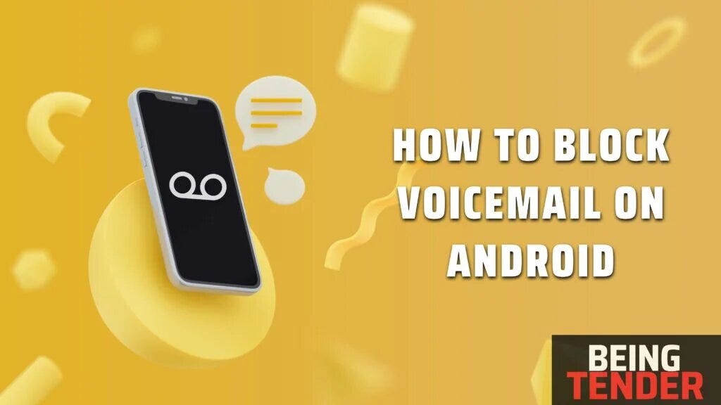 How to Block Voicemail on Android? 7 Ultimate Solutions - Shameer Sheraz - Medium