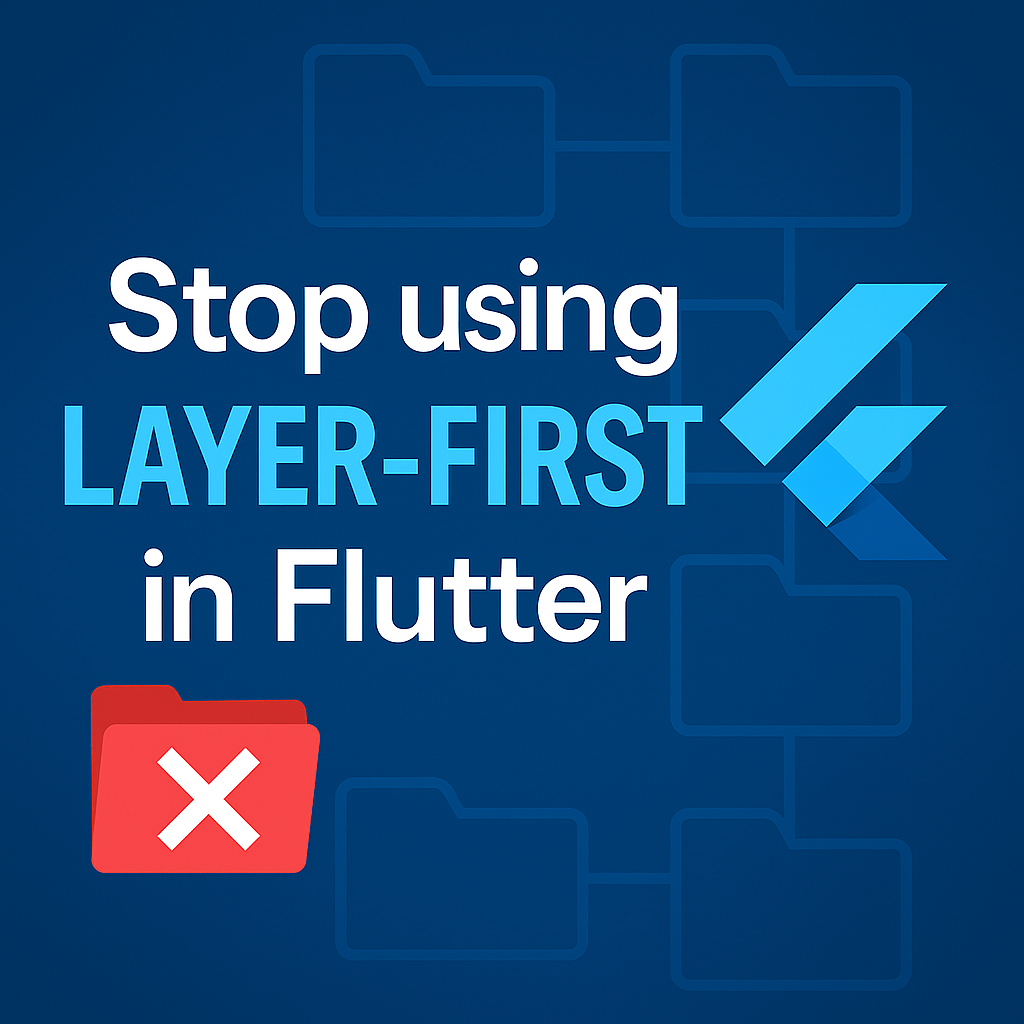 Stop Using Layer-First in Flutter | Medium