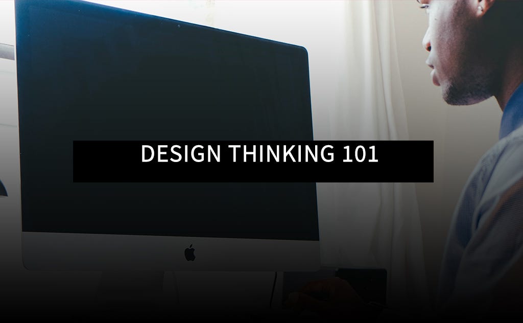 Design Thinking 101: Am I Doing It Right? | by Kutloano Sowazi ...