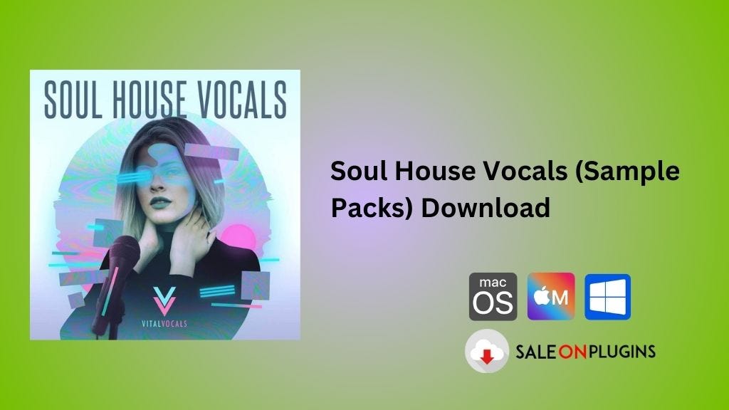 Soul House Vocals (Sample Packs) Download | by Asifchoweory | Jan, 2025 ...