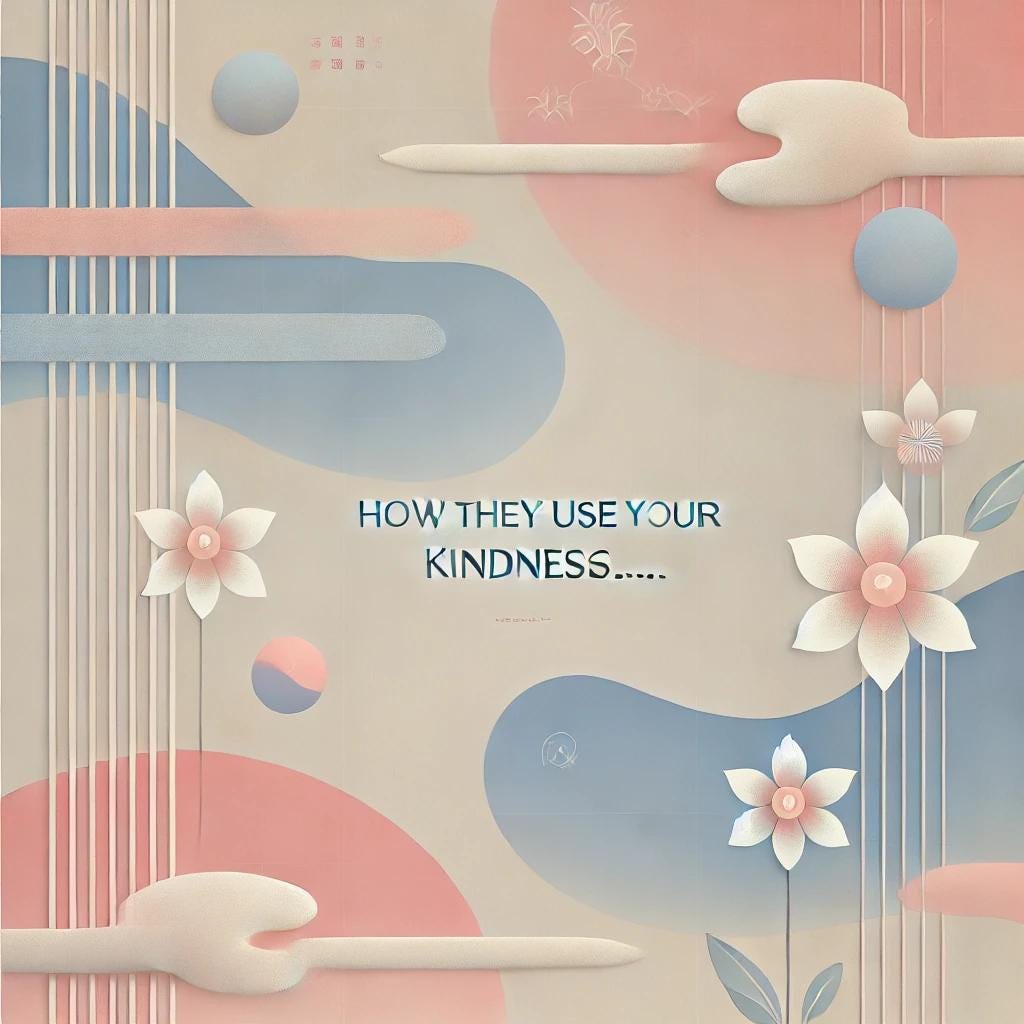 HOW THEY USE YOUR KINDNESS…….. Fake Friendships Part-4 | by Diksha ...