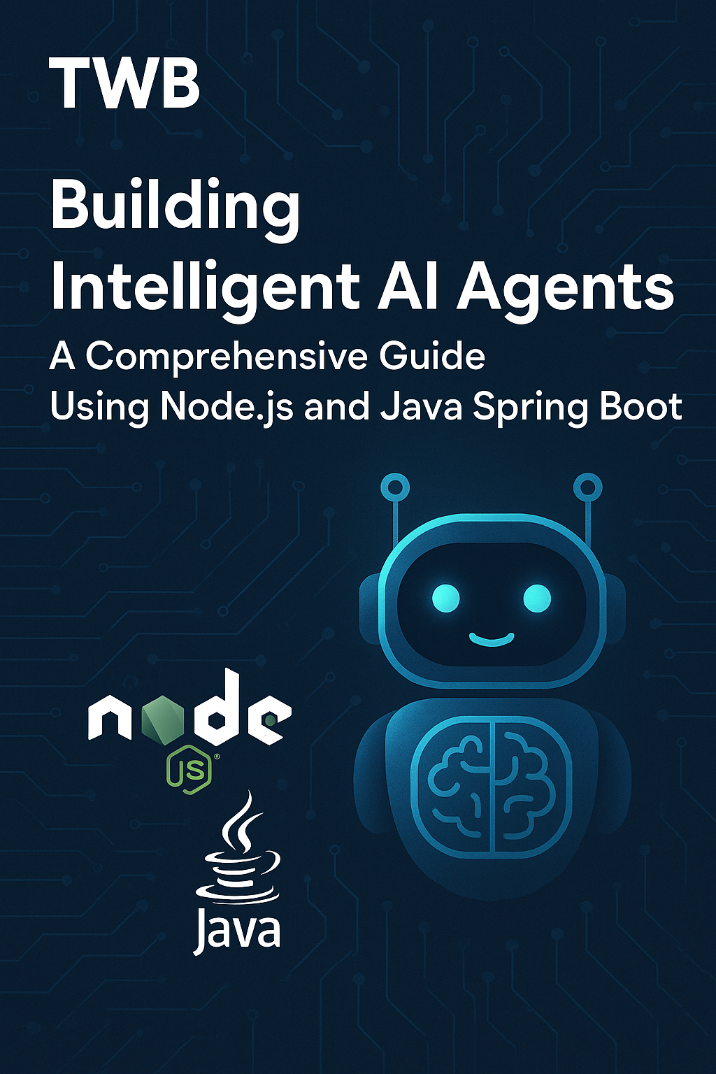 Building Intelligent AI Agents: A Comprehensive Guide Using Node.js and Java Spring Boot | by ...
