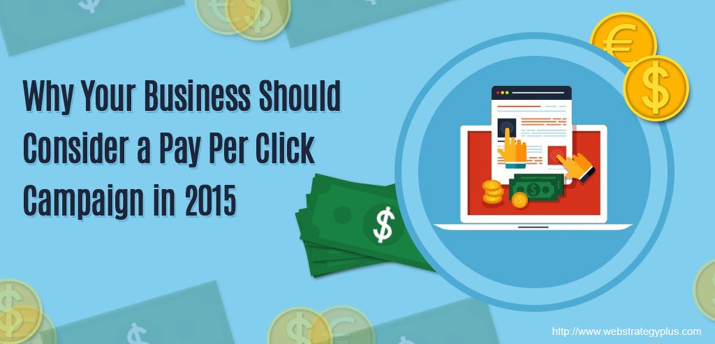Why Your Business Should Consider a Pay Per Click Campaign | by ...