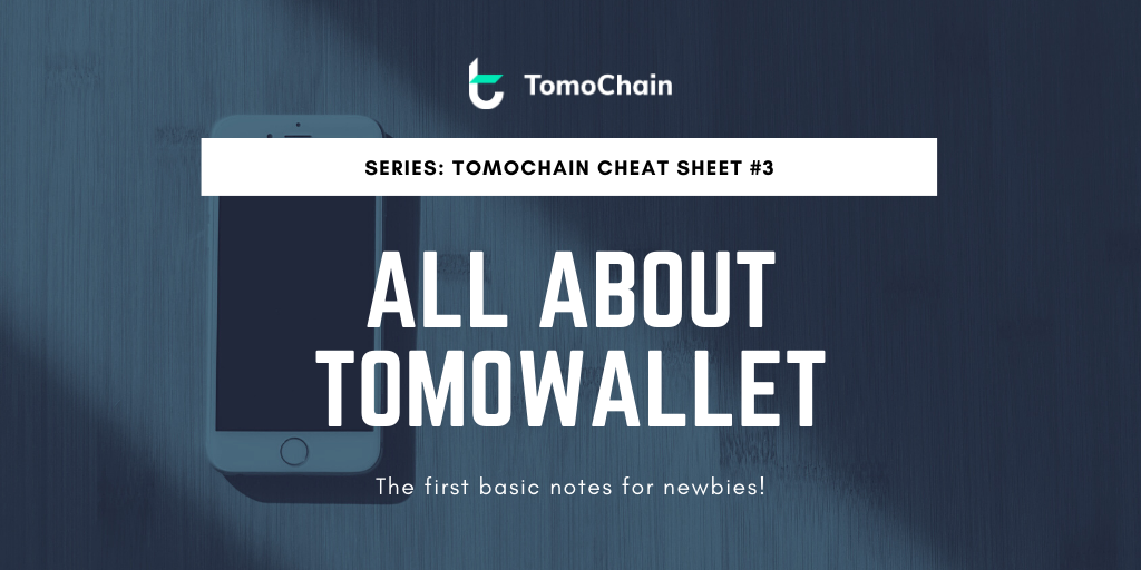 TomoChain cheat sheet #3: Tất cả những điều cần biết về TomoWallet | by ...