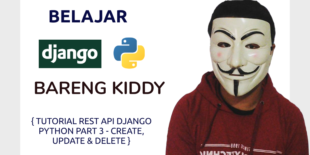Tutorial Rest Api Python Django Part 3— Create Update Delete By 8469