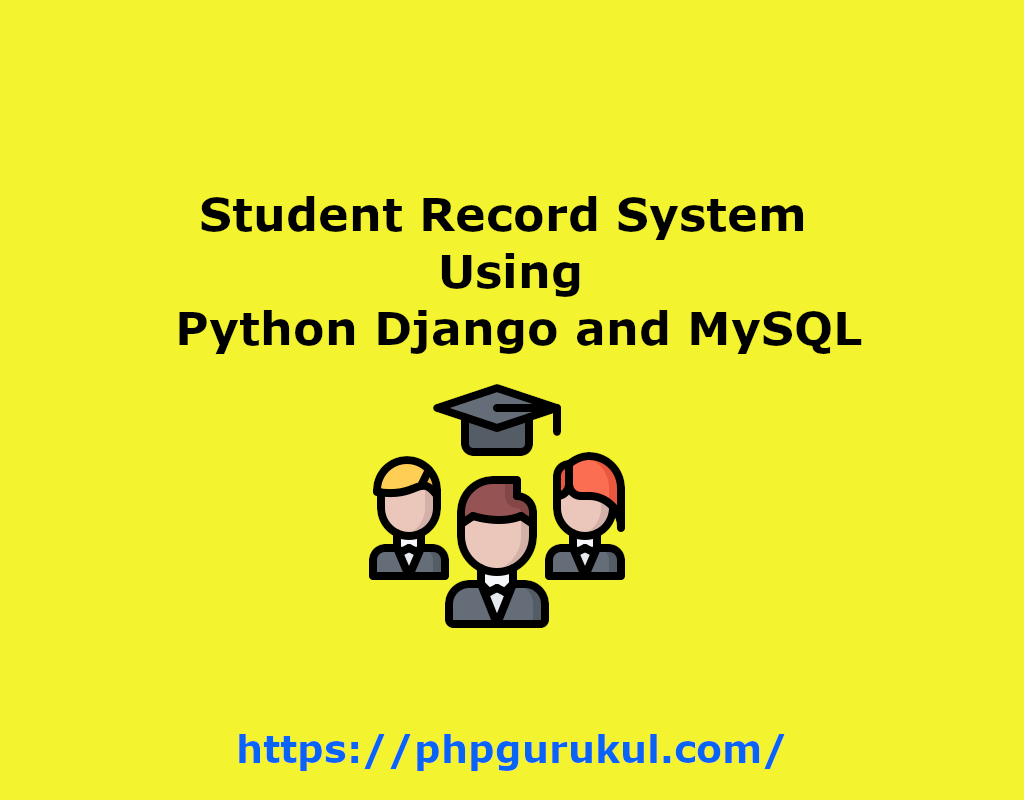 Student Record System Using Python Django and MySQL | by php gurukul | Apr, 2024 | Medium