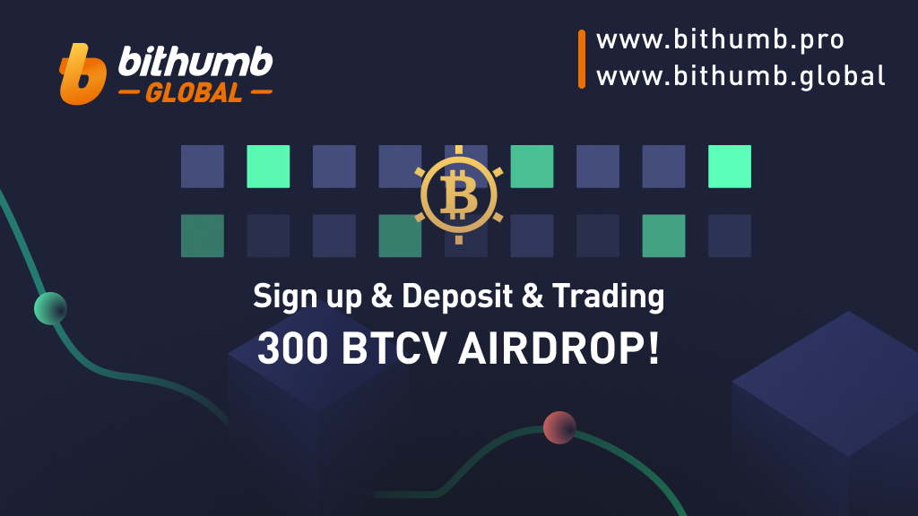 Sign Up & Deposit & Trading, Win 300 BTCV! | by Bithumb Global ...