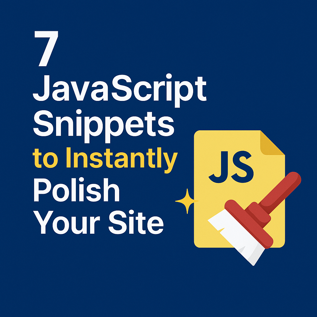 7 JavaScript Snippets to Instantly Polish Your Site | by Ajaymaurya | Jun, 2025 | Medium
