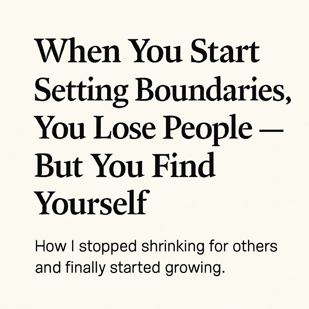 When You Start Setting Boundaries, You Lose People – But You Find ...