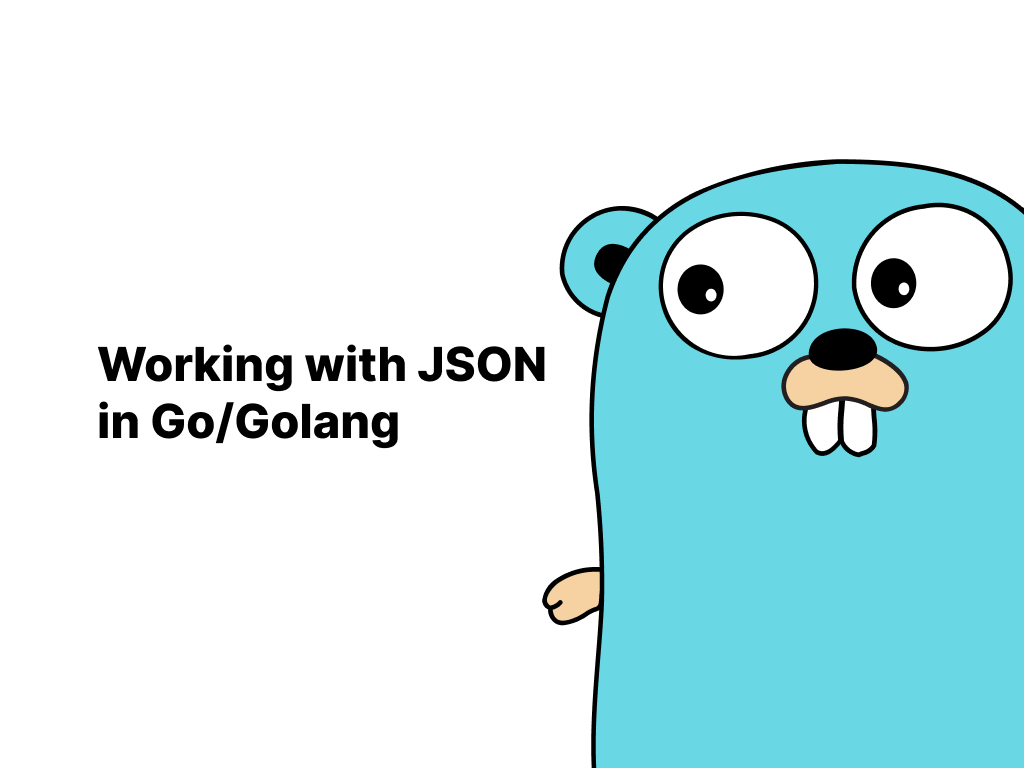 Working with JSON in Go/Golang: Read, Write, and Decode | by bektiaw ...