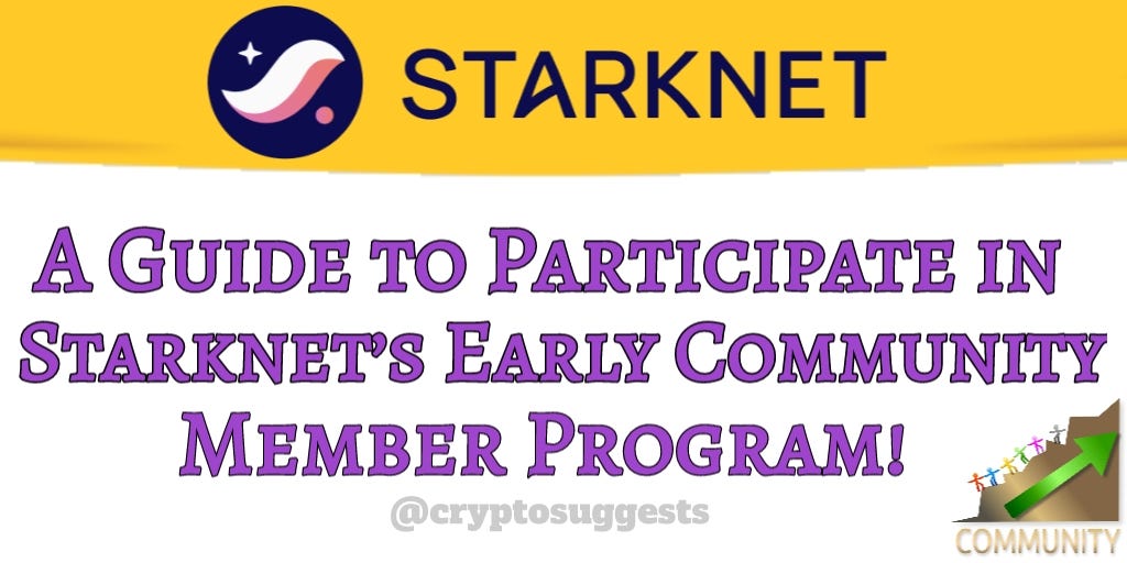 A Guide to Participate in Starknet’s Early Community Member Program! | by Cryptosuggests | Medium