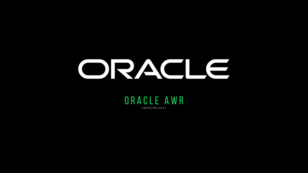Oracle AWR. Herkese Merhabalar Bu Yazımda ORACLE… | by İbrahim Yıldız | Medium