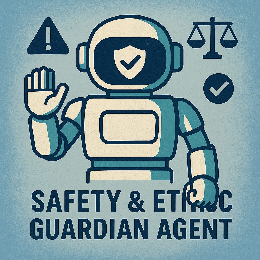 Agent of the Week: The Safety & Ethics Guardian Agent | by Andreas ...