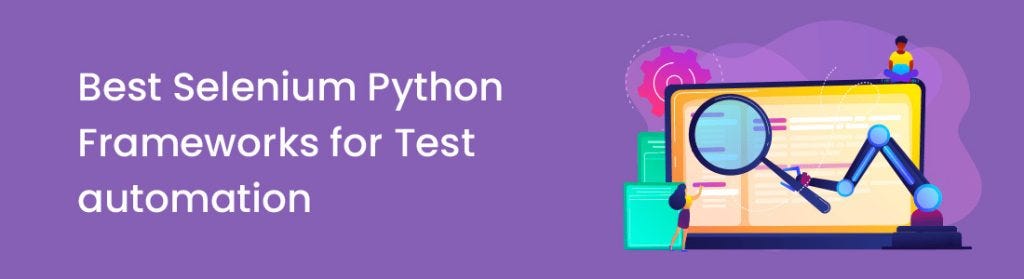 Best Selenium Python Frameworks for Test automation | by Pcloudy - AI ...