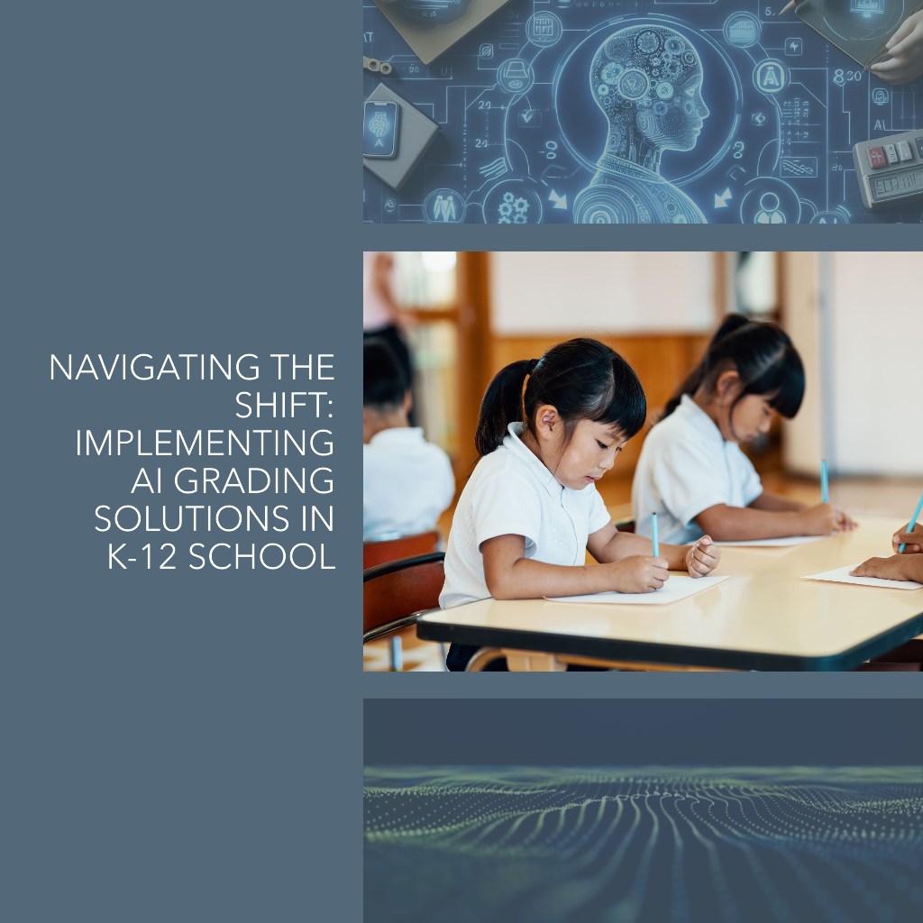 Navigating the Shift: Implementing AI Grading Solutions in K-12 School ...