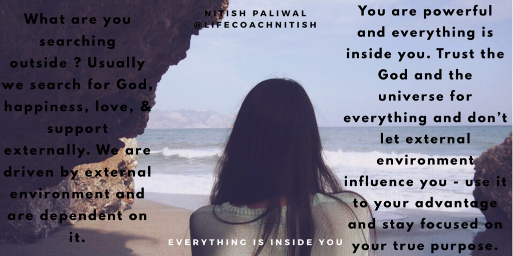 Everything is inside you | by Nitish Paliwal | Medium