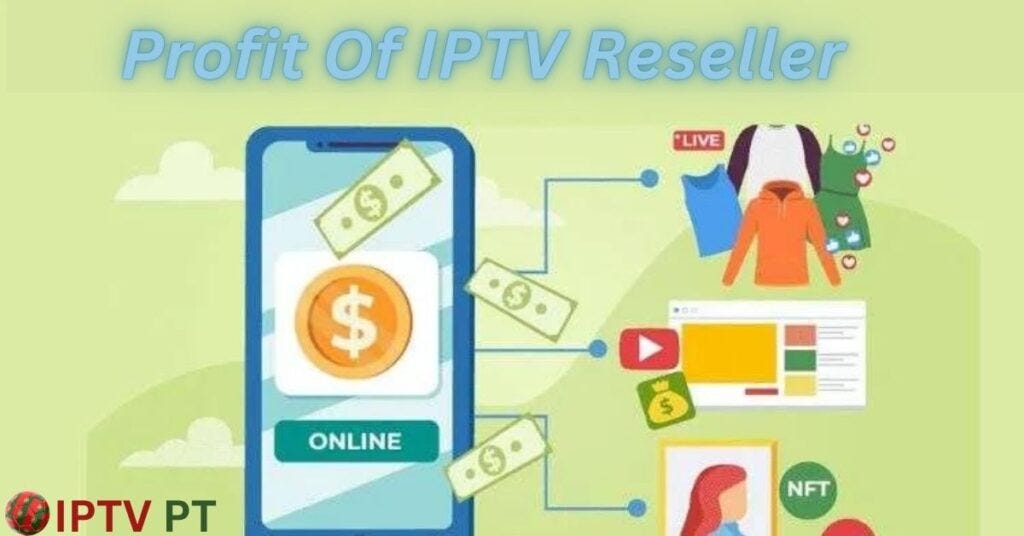How Much Profit Can You Make as an IPTV Reseller? | by IPTV PT | Sep ...