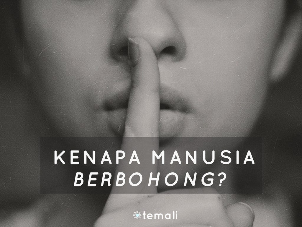Kenapa Orang Berbohong?. Orang punya tujuan yang berbeda-beda… | by Nur ...