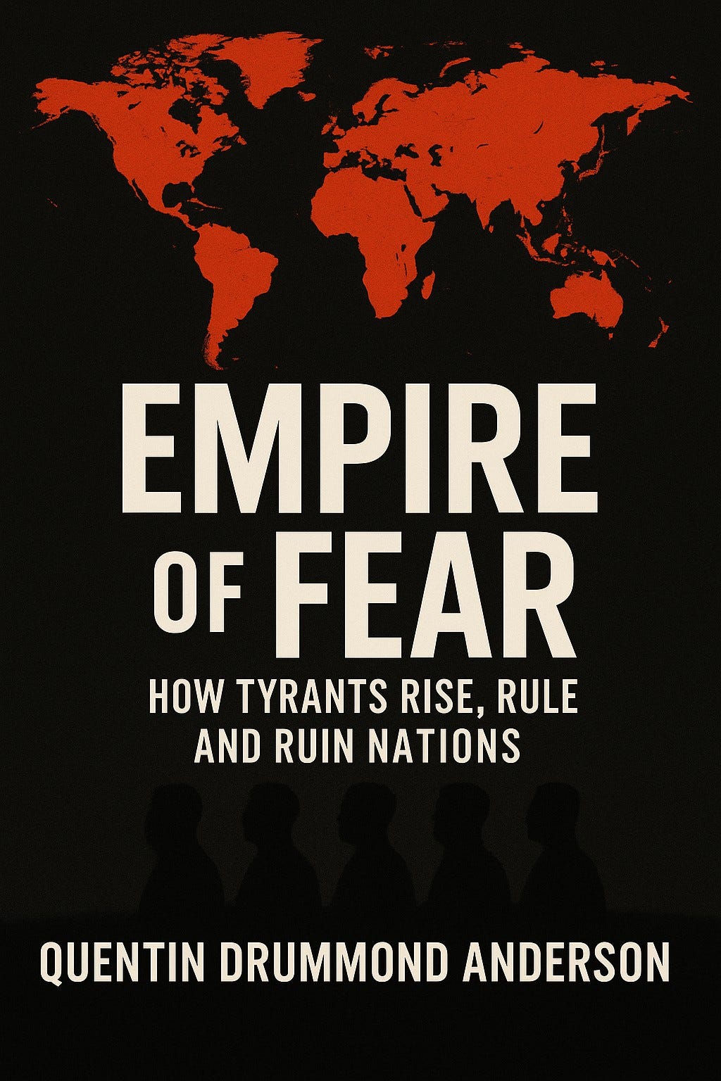 EMPIRE OF FEAR: When History Becomes Warning | by Quentin Drummond ...