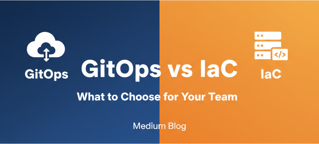 GitOps vs IaC: What to Choose for Your Team | by Sumit Sharma | Medium
