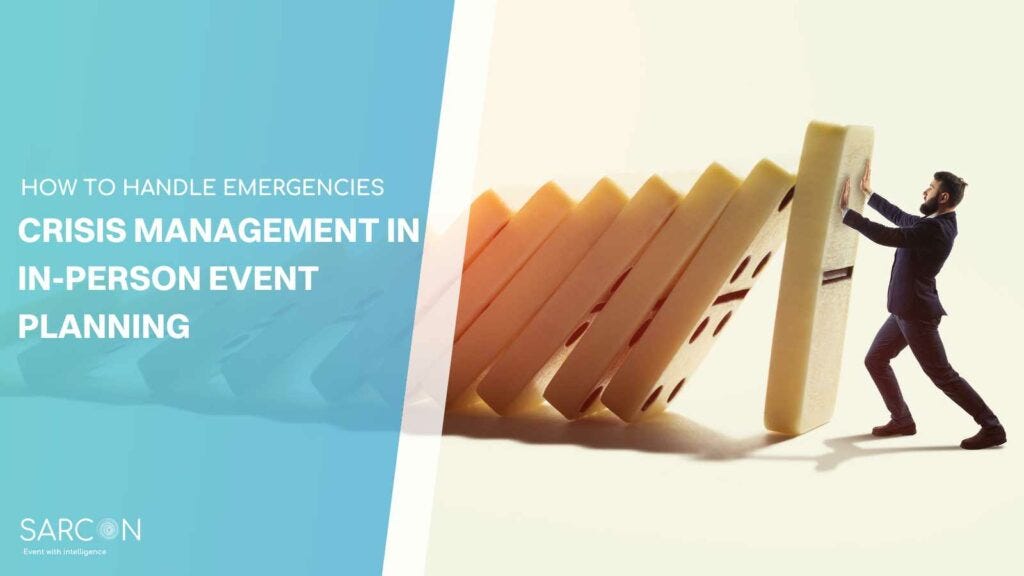 Crisis Management in In-person Event Planning: How to Handle ...