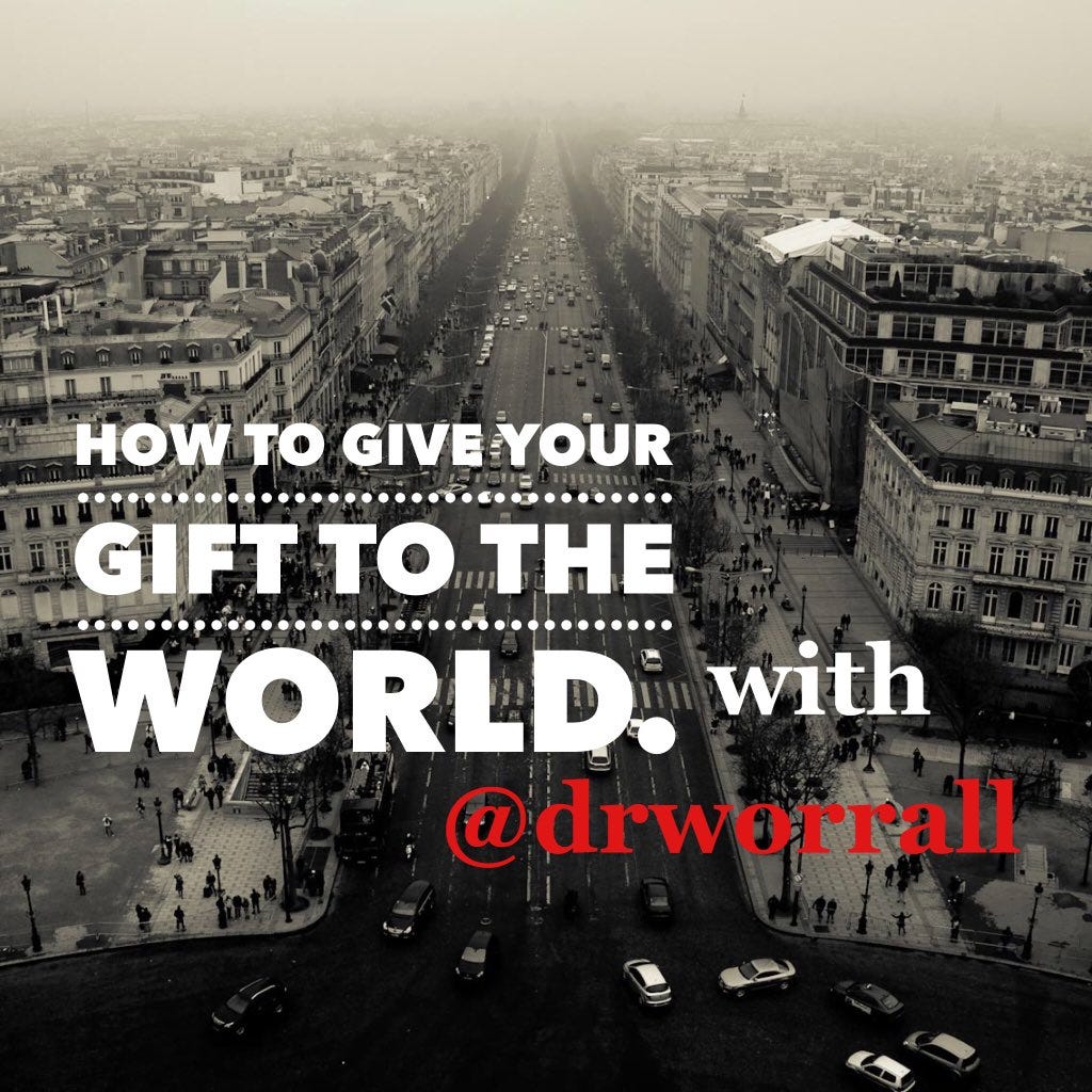 How To Give Your Gift To The World | by Dr. Jason Worrall | Medium