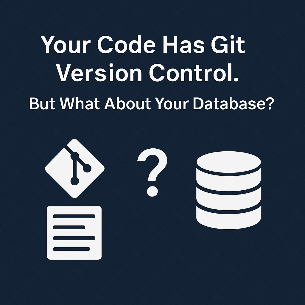 Your Code Has Git Version Control. But What About Your Database? | by G ...