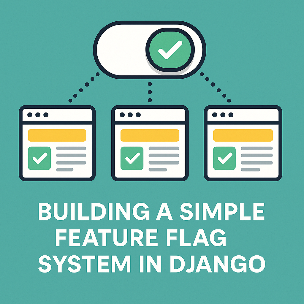 Building a Simple Feature Flag System in Django | by Markus Huber | Nov ...