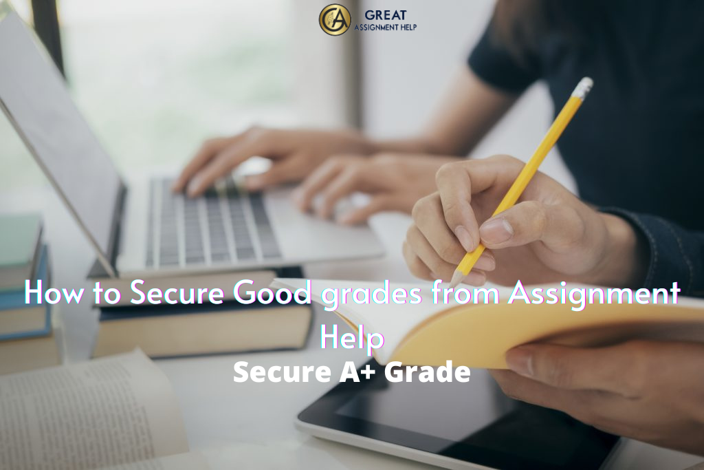 How to Secure Good grades from Assignment Help | by Great Assignment ...