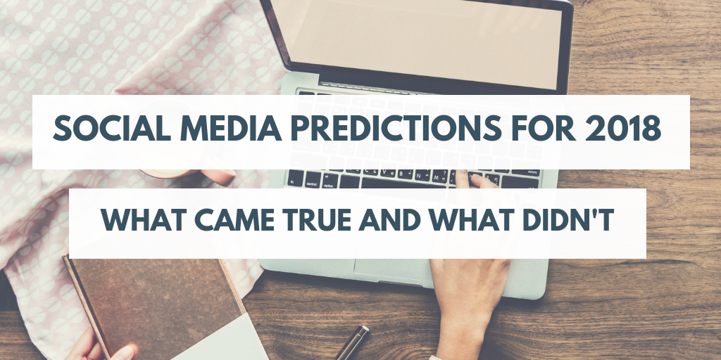 Social Media Predictions for 2018 : What came true and what didn’t | by ...