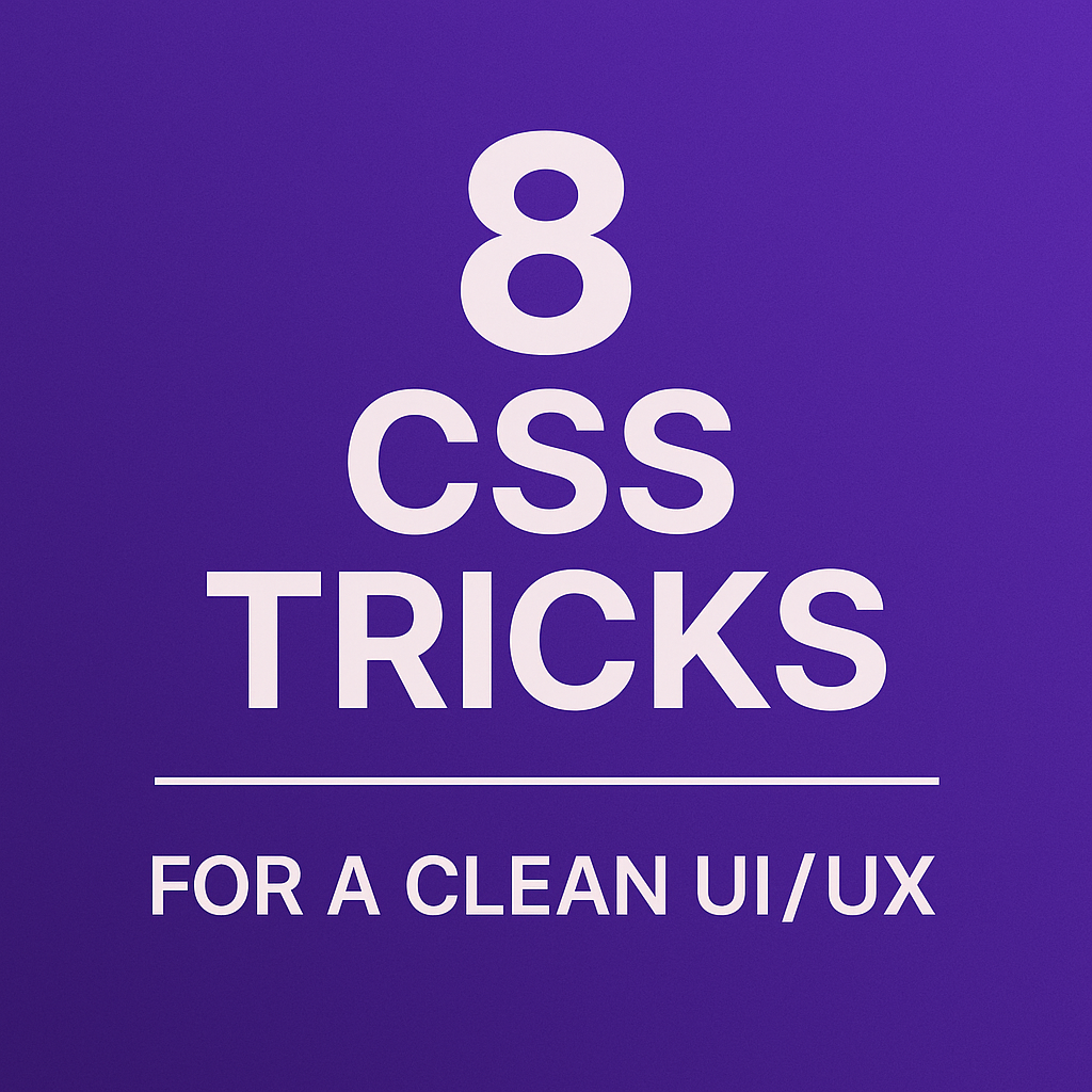 🚀 8 Powerful CSS Tricks Every Developer Should Know for a Clean UI/UX (2025 Edition) | by Er Raj ...