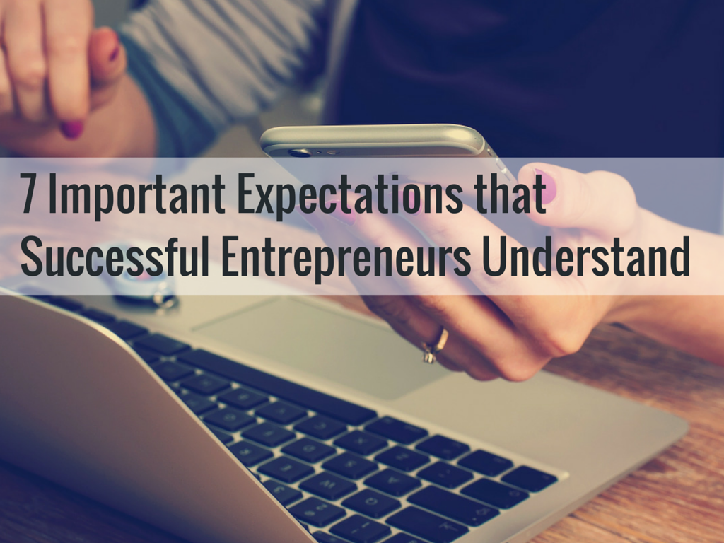 7 IMPORTANT EXPECTATIONS THAT SUCCESSFUL ENTREPRENEURS UNDERSTAND | by ...