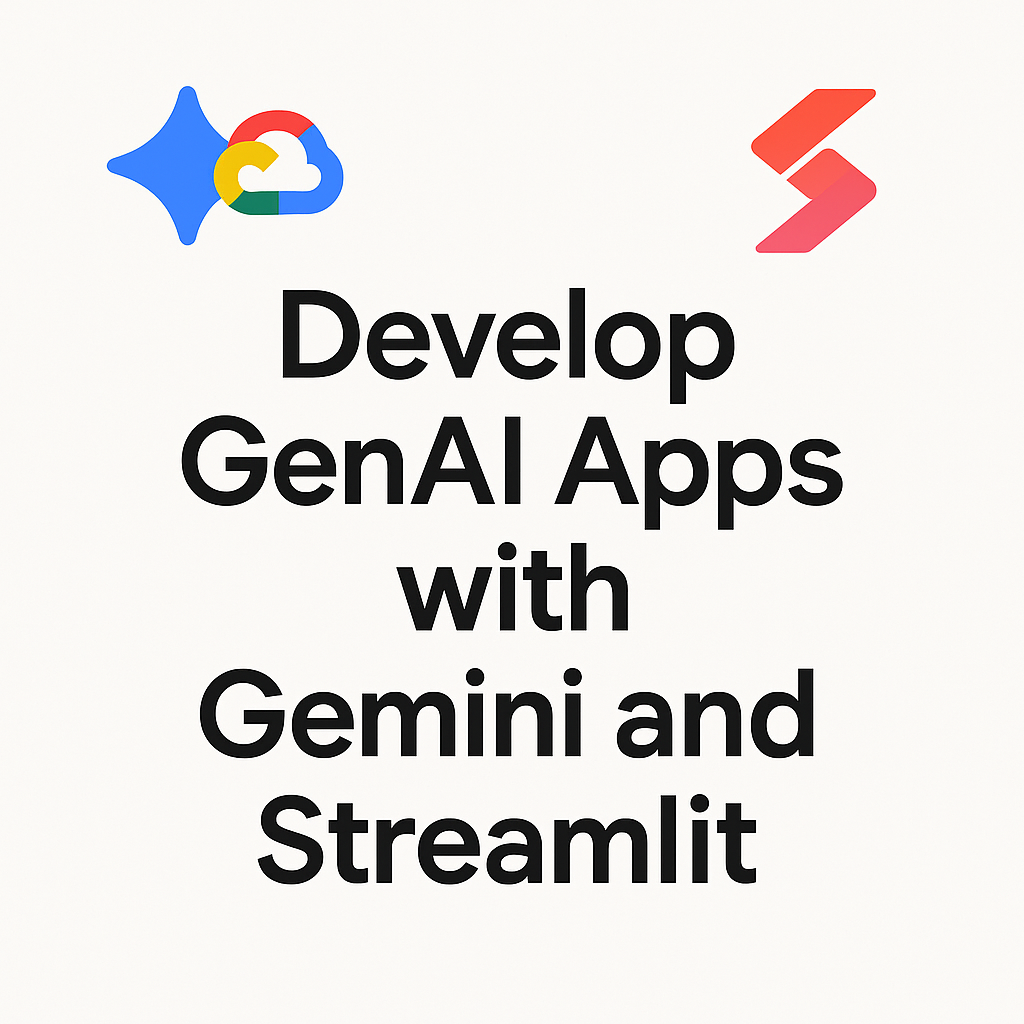 Building GenAI Applications with Gemini and Streamlit — My Journey with Google Cloud Skill Badge ...