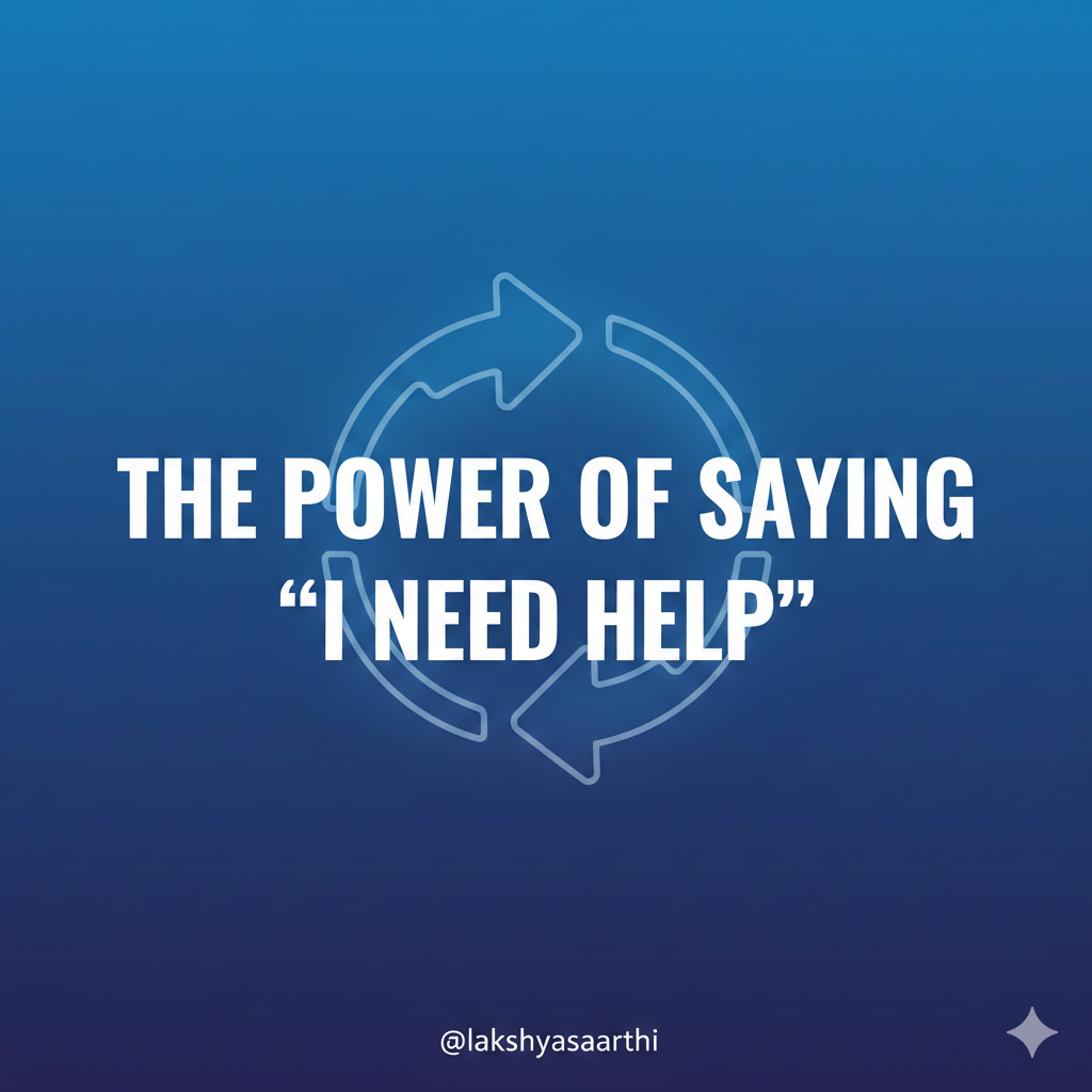 The Power of Saying “I Need Help” | by Lakshya Saarthi | Jan, 2026 | Medium
