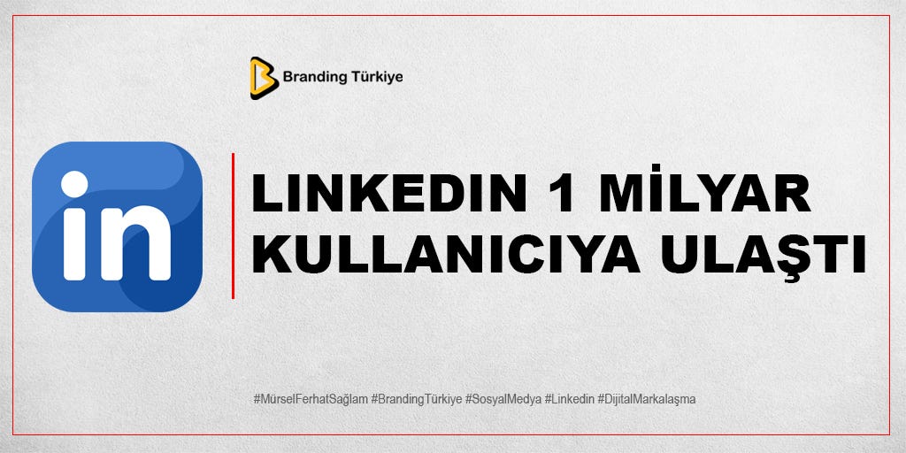 LINKEDIN 1 MİLYAR KULLANICIYA ULAŞTI - Mürsel Ferhat SAĞLAM - Medium