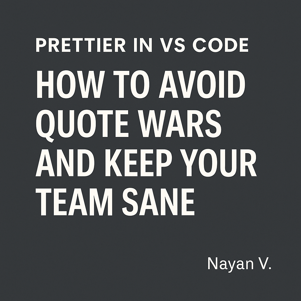 🔧 Prettier in VS Code: How to Avoid Quote Wars and Keep Your Team Sane ...