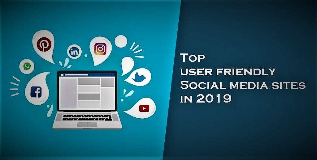 Top user friendly Social media sites in 2019 | by En mozahid | Medium
