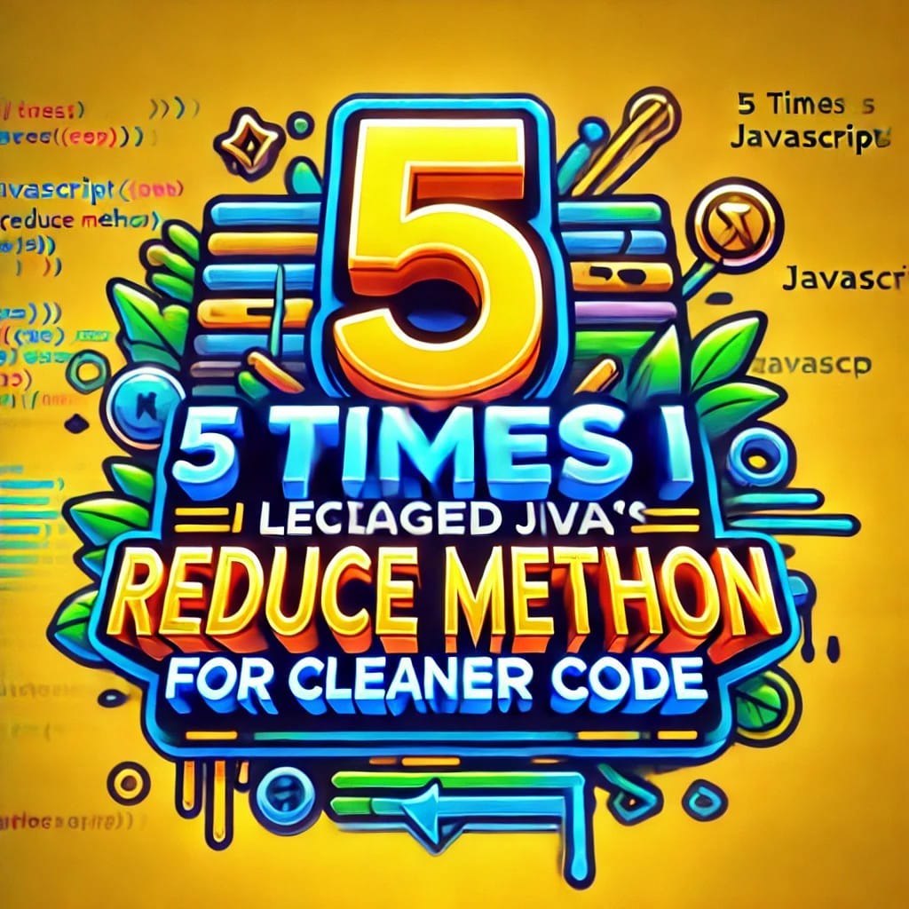 5 Times I Leveraged Javascript S Reduce Method For Cleaner Code By Sriramraavi Javascript In