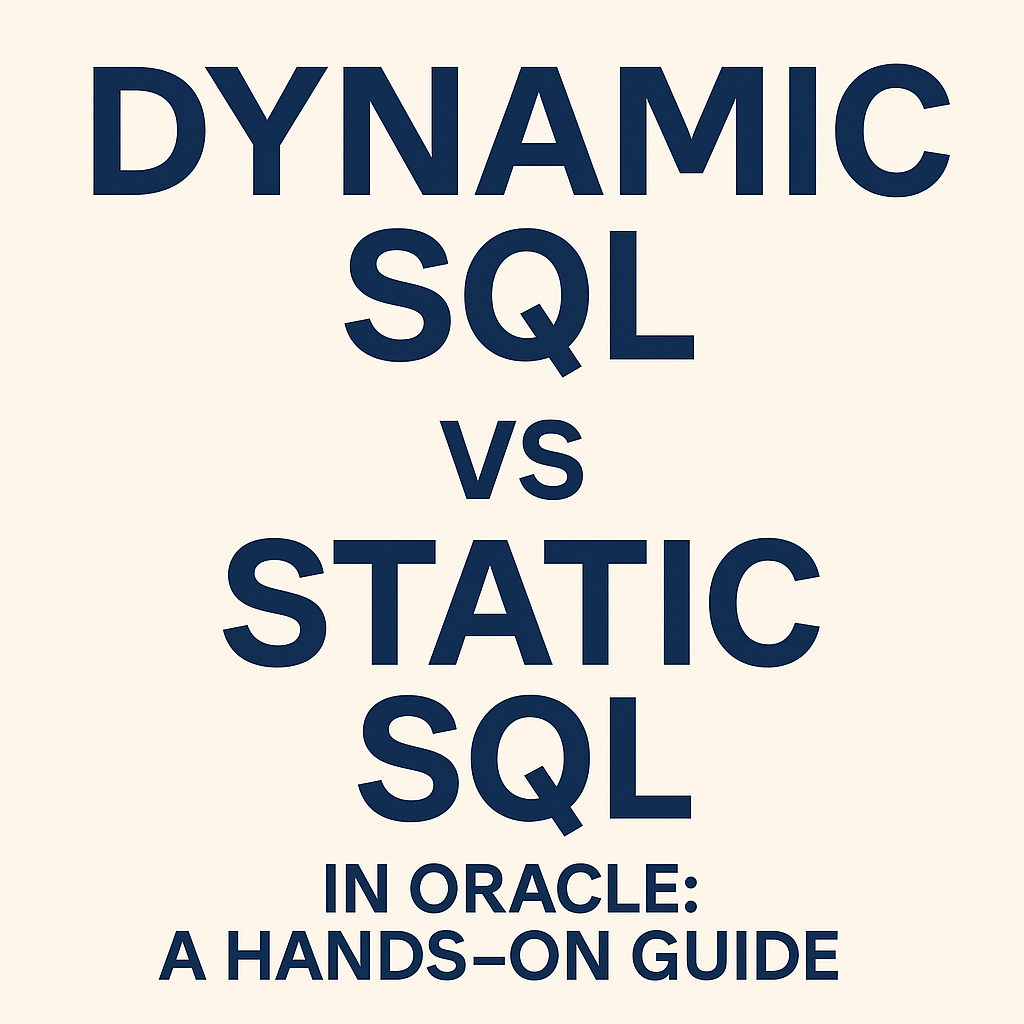 ⭐ Dynamic SQL vs Static SQL in Oracle: A Hands-On Guide Using Optional Filters (With Real ...