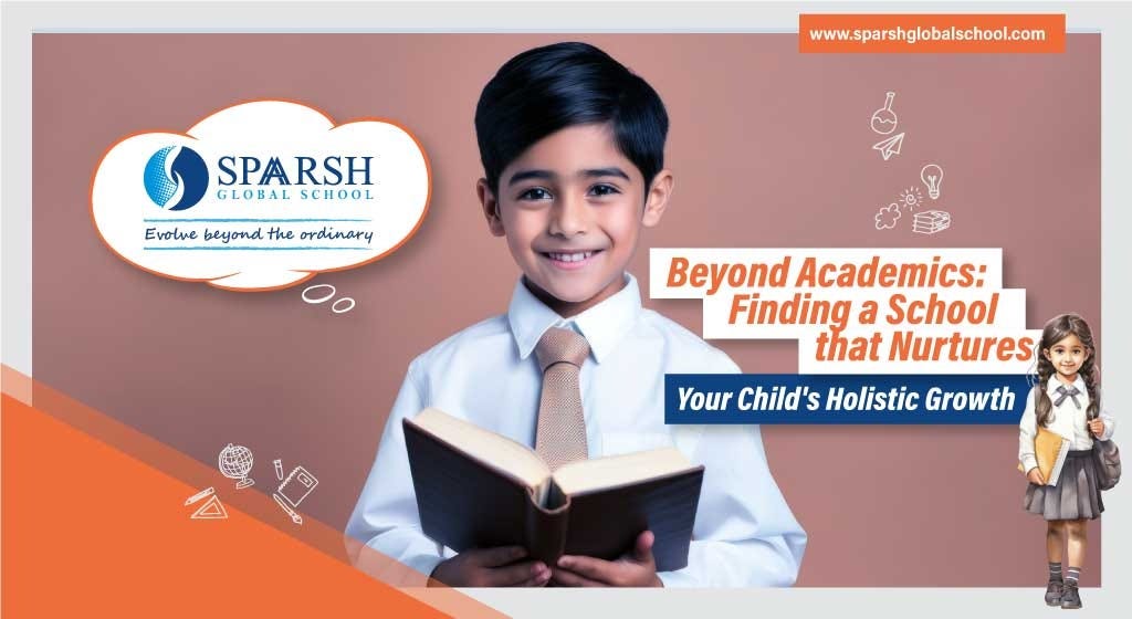 BEYOND ACADEMICS: FINDING A SCHOOL THAT NURTURES YOUR CHILD’S HOLISTIC ...