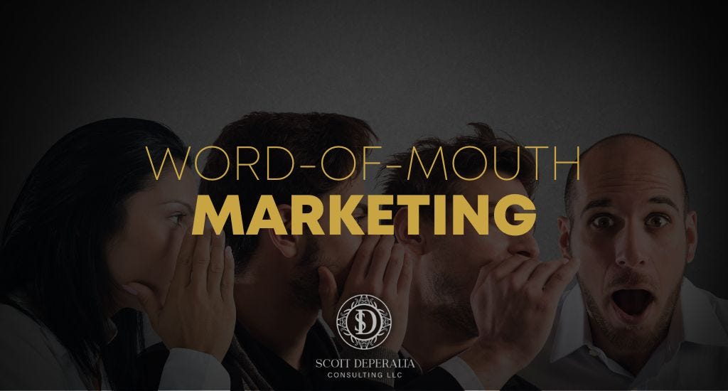 The Power of Word-of-Mouth Marketing | by Scott DePeralta | Medium