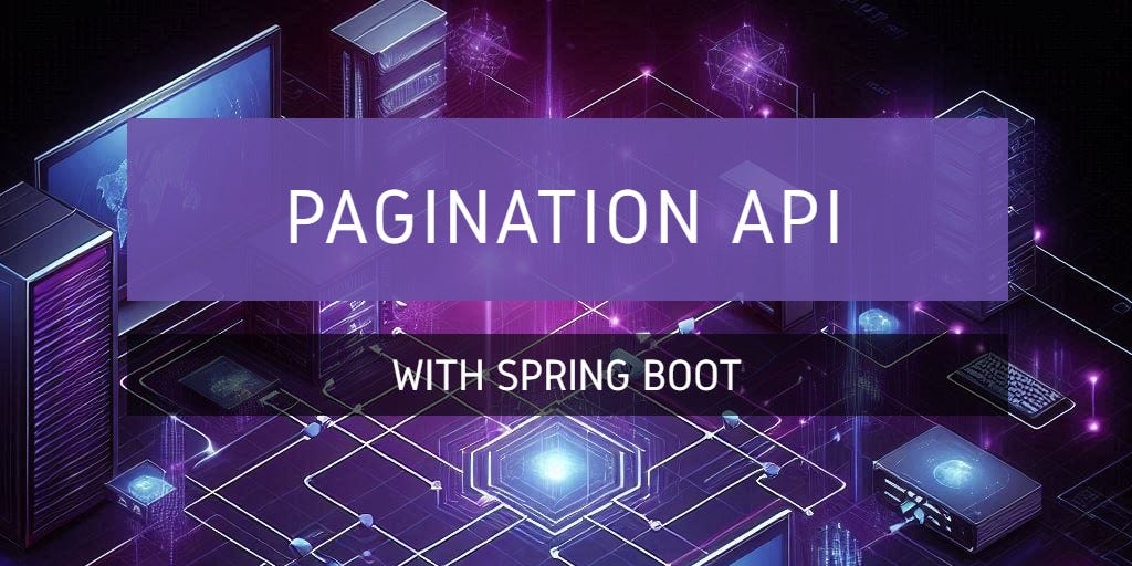 Create a pagination API with Spring Boot | by StackPuz | Jun, 2024 | Medium