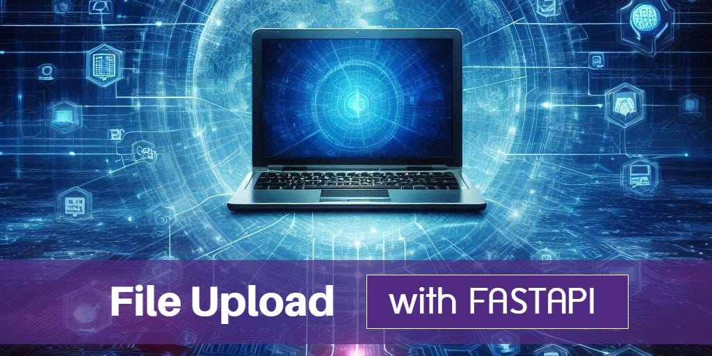 Building a File Upload in FastAPI | by StackPuz | Medium
